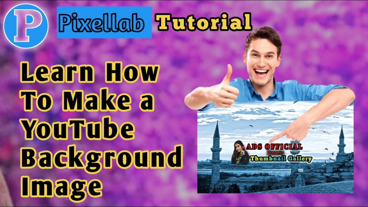 PIxellab Se YouTube Background Thumbnail Kaise Bnaye || YouTube Profile ...
