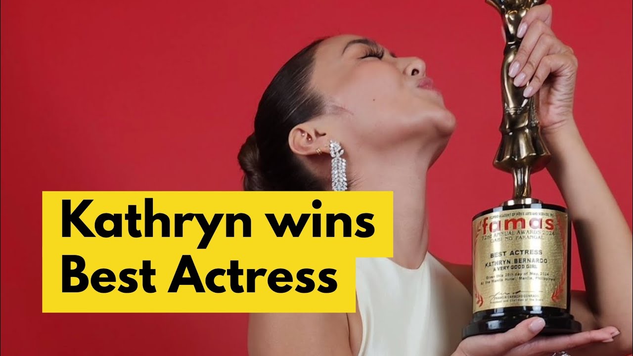 Kathryn Bernardo wins Best Actress at the 72nd FAMAS Awards for 'A Very ...