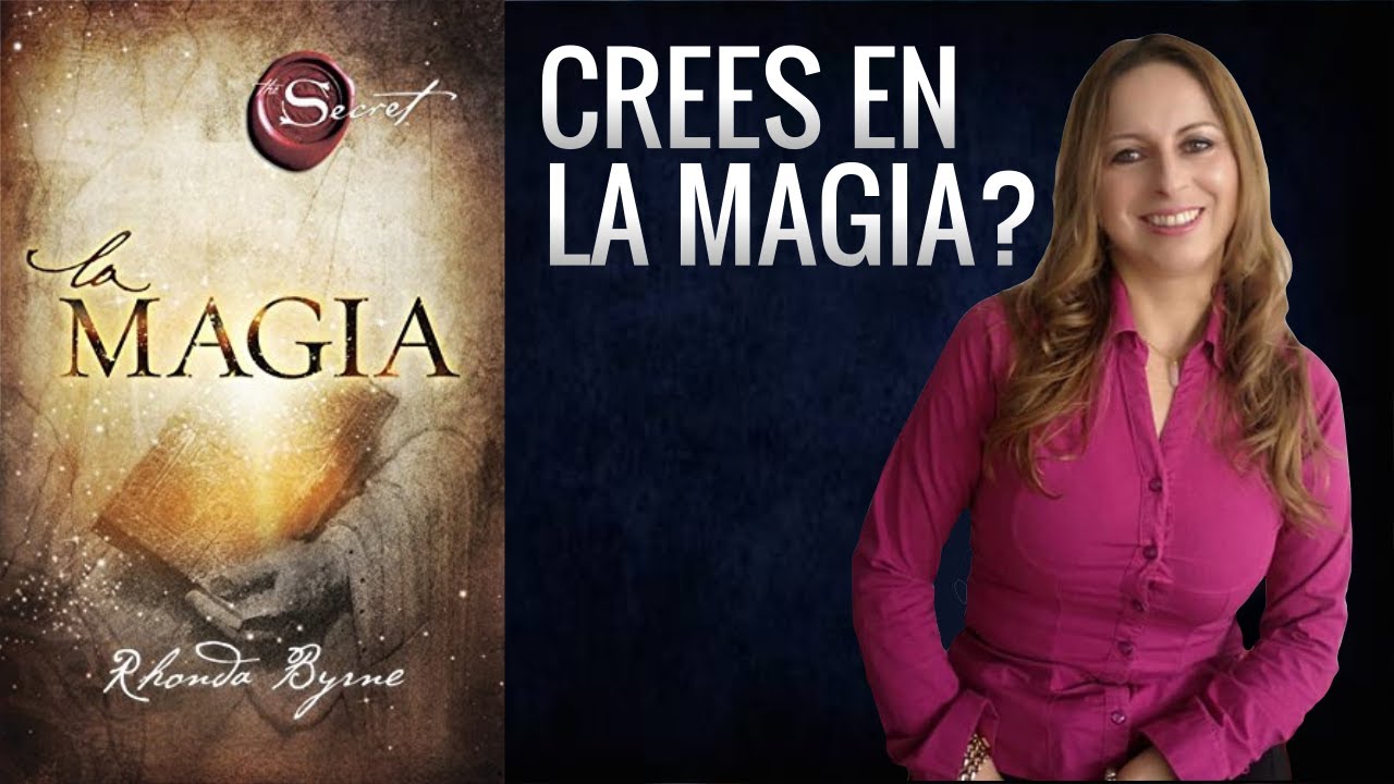 Crees en la Magia? Libro LA MAGIA de RHONDA BYRNE - YouTube