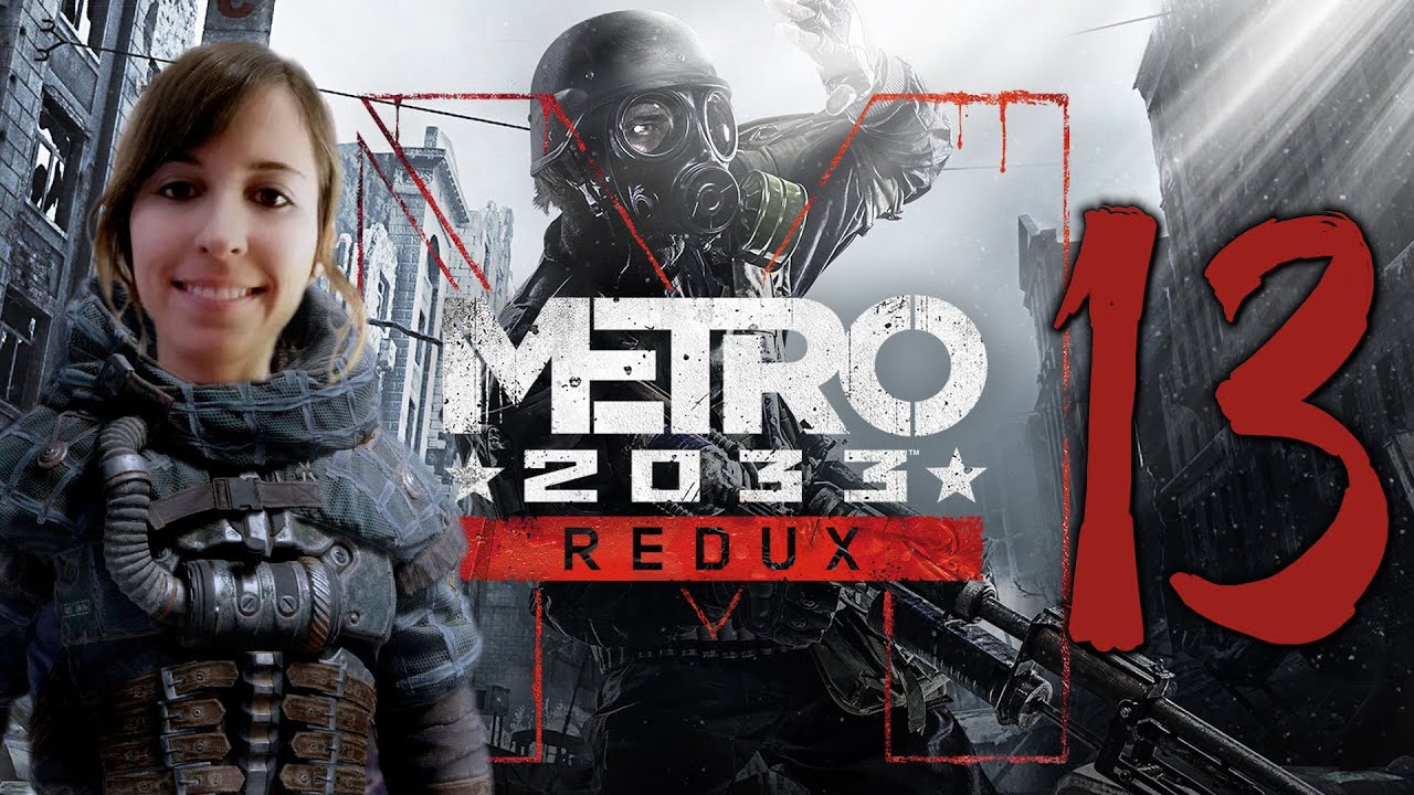 Metro 2033 Redux #13 - Catacumbas - Let's Play Español || loreniitta90 - YouTube