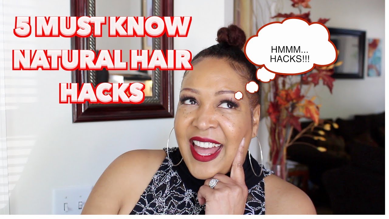 5 Must Know Natural Hair HACKS!!!!! Every Natural Should Know| NeeCJae ...