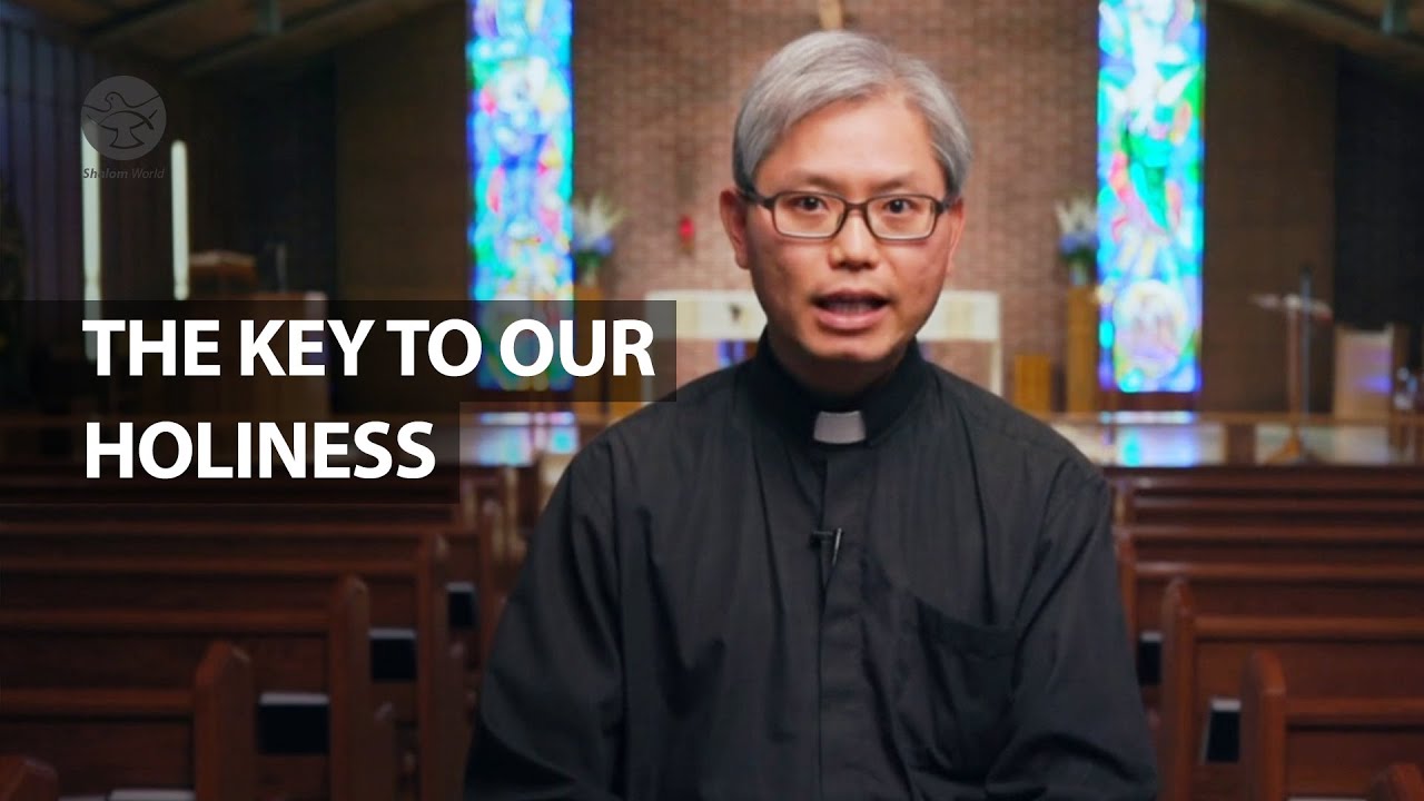 The key to our holiness | Fr Anthony Ho | Luminous - YouTube