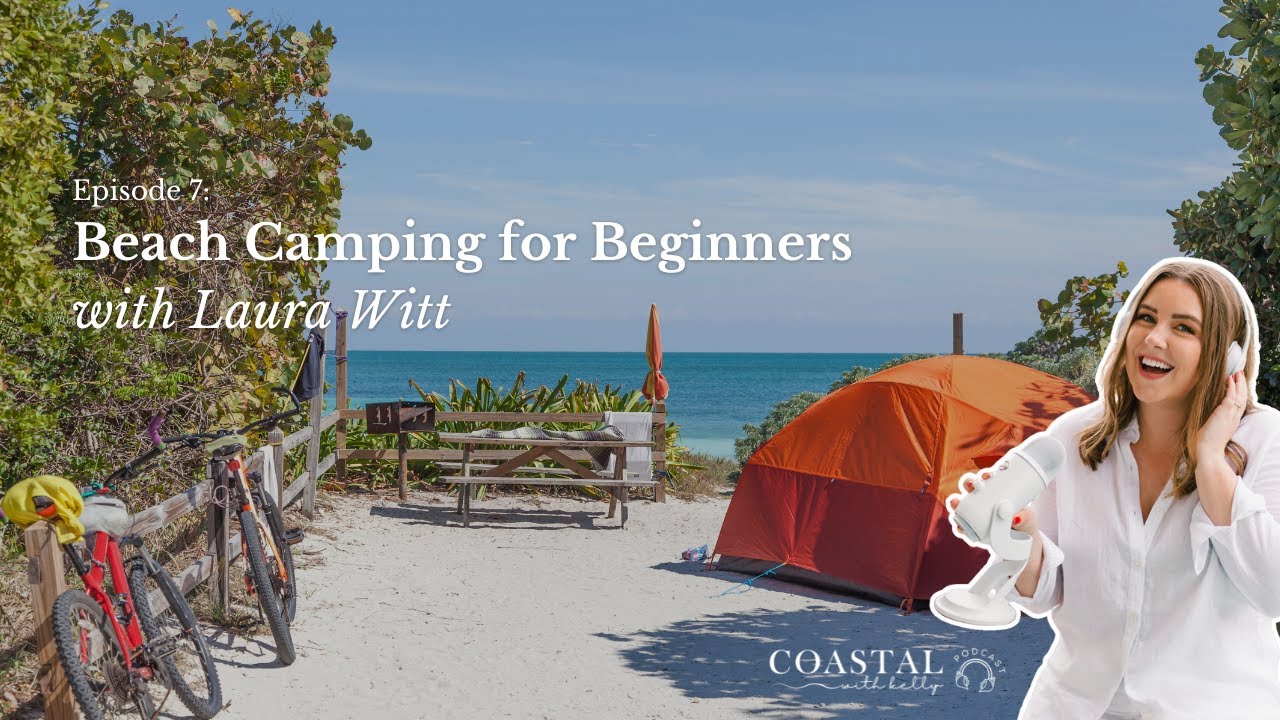 Episode 7: Beach Camping for Beginners with Laura Witt - YouTube
