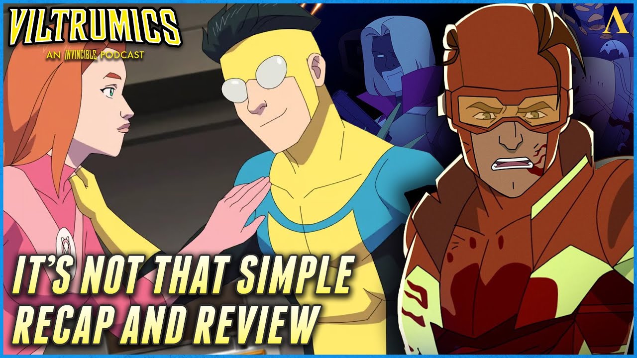 "It's Not That Simple" Recap & Review | "Viltrumics: An Invincible ...