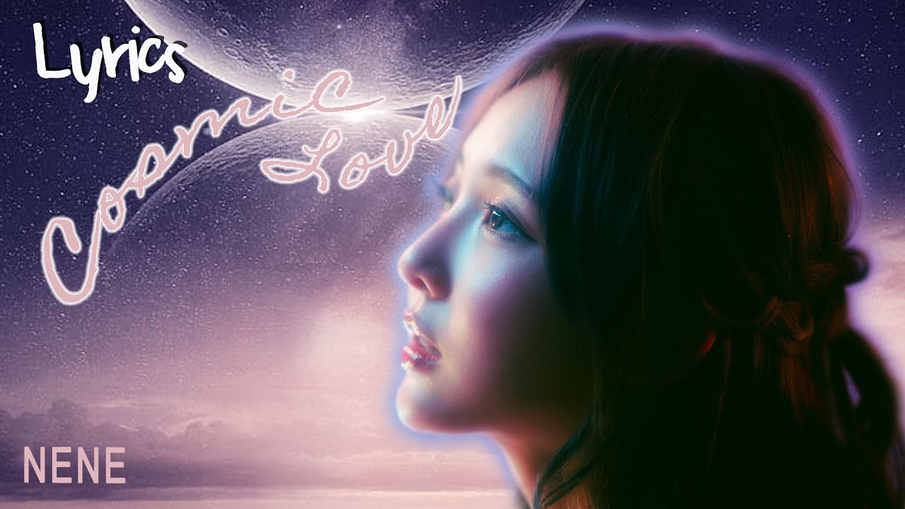 Cosmic Love – Nene [เนื้อเพลง l THAI/ENG Lyrics] - YouTube