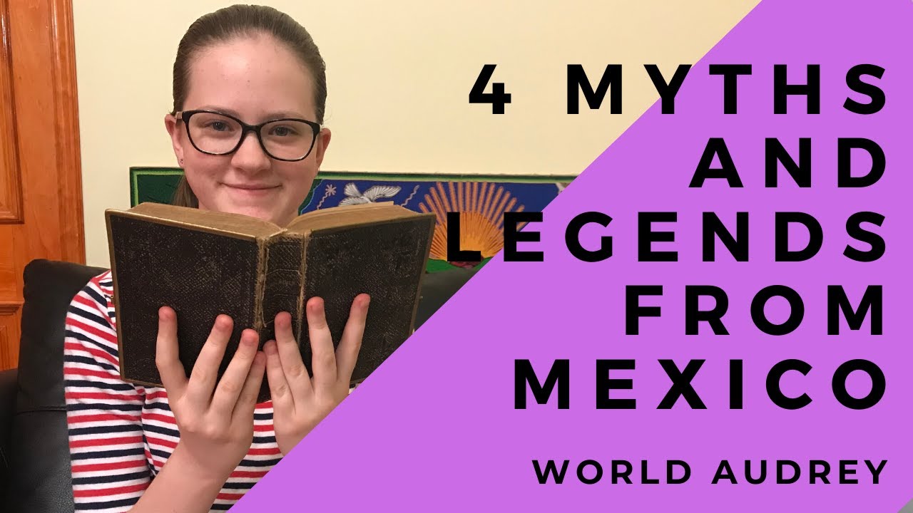 4 Myths and Legends of Mexico-Traditional - YouTube