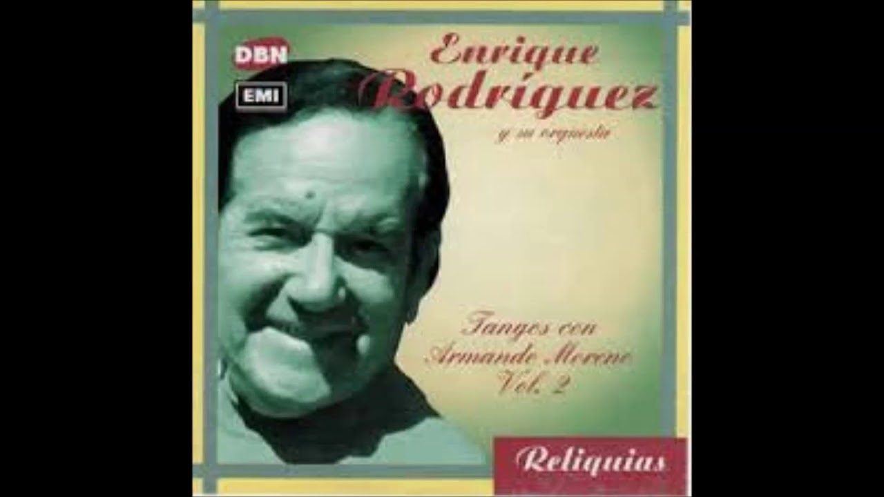 DERROTADO TANGO ENRIQUE RODRÍGUEZ CANTA OSCAR GALÁN - YouTube