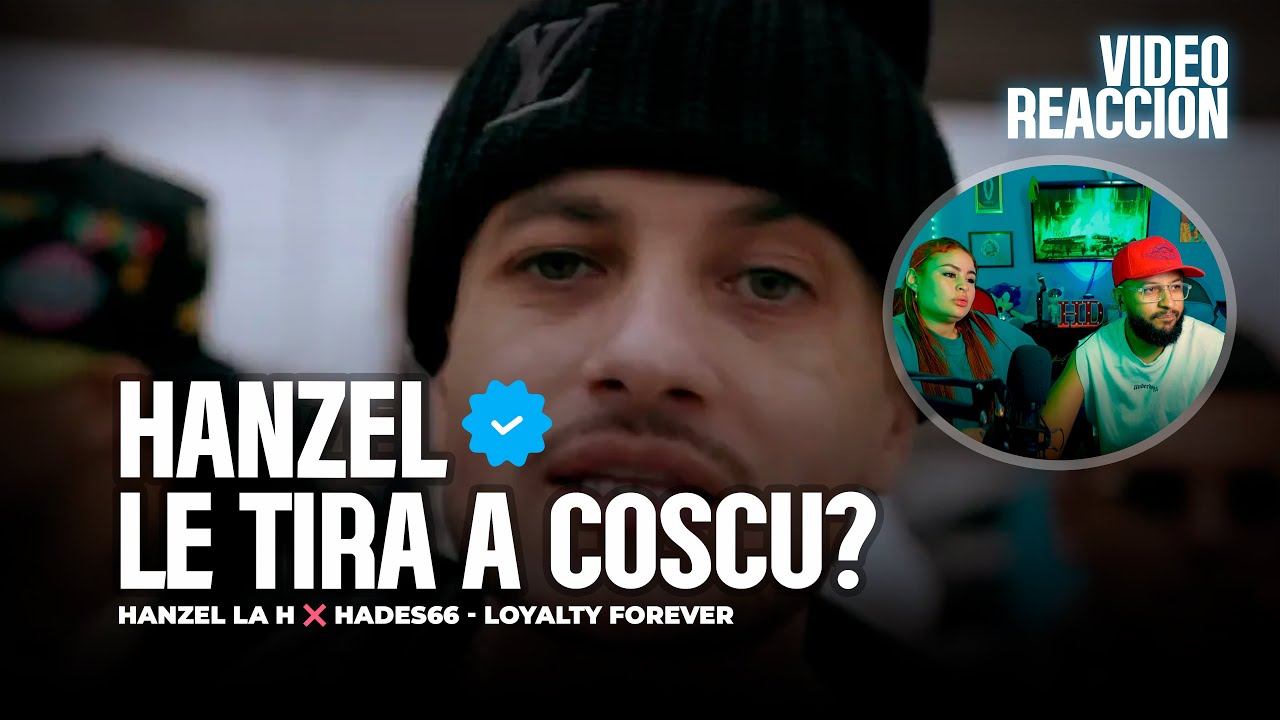 REACCION a Hanzel La H Hades66 - Loyalty Forever 🔥 "HANZEL SALE Y MANDA ...