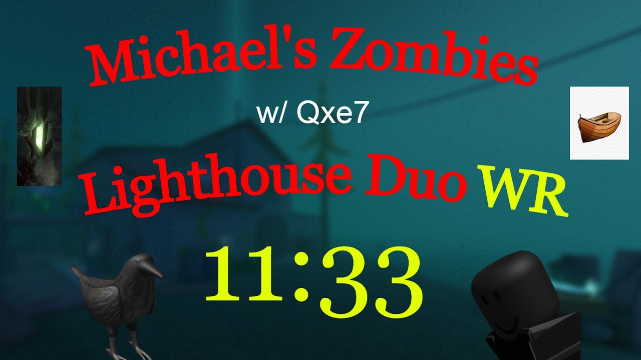 [Roblox] Michael's Zombies Lighthouse Escape Duo w/ @Qxe7 [11:33] [WR ...
