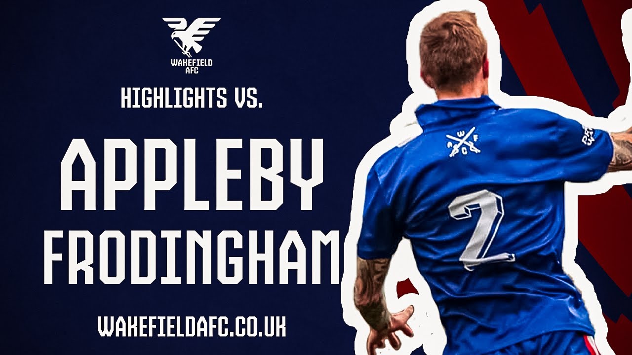 HIGHLIGHTS | Wakefield AFC 4-0 Appleby Frodingham - YouTube