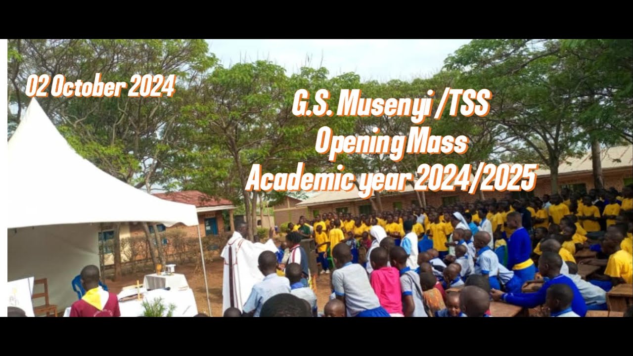 G S MUSENYI TSS OPENING MASS 02 OCTOBER 2024 - YouTube