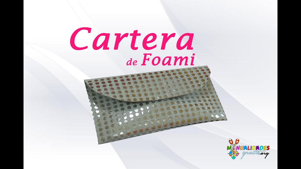 CARTERA DE FOAMI (microporoso - goma eva) » Manualidad paso a paso ...