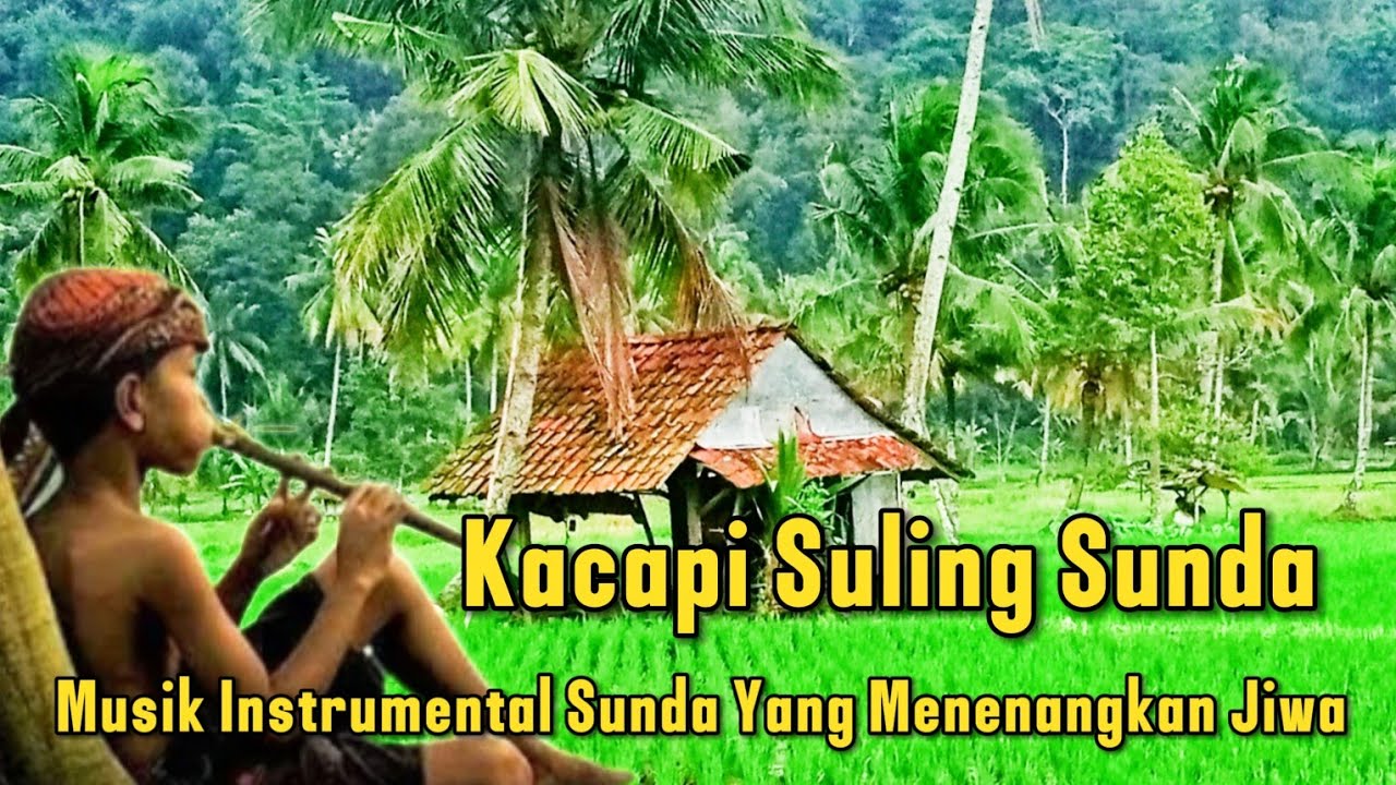 Kacapi Suling Sunda Musik instrumental Sunda yang Menyejukan hati dan ...