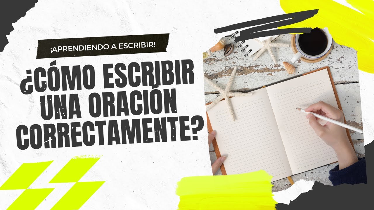 ¿Cómo escribir oraciones correctamente? - YouTube