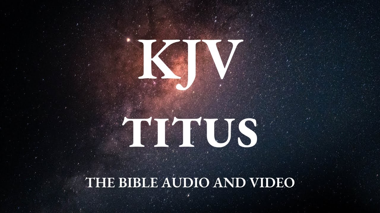 KJV Bible New Testament Titus Audio and Video - YouTube