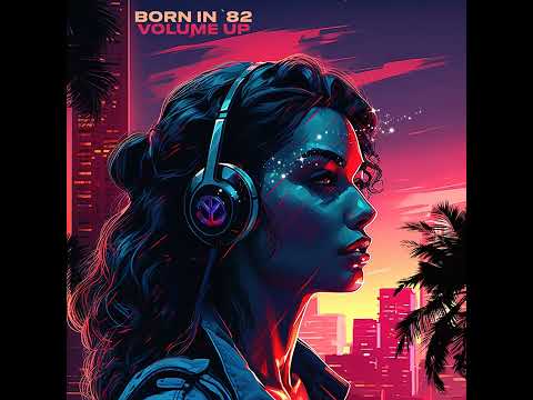 Born in '82 - Volume Up