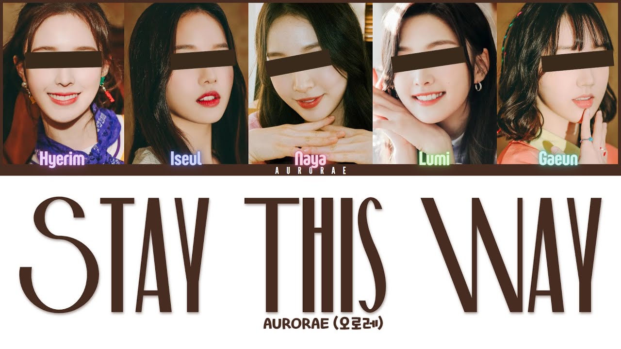 AURORAE (오로레) Stay This Way [COLOR CODED LYRICS] (Original by fromis_9 ...