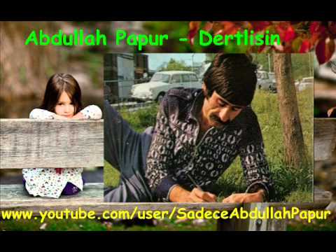 Abdullah Papur - Dertlisin