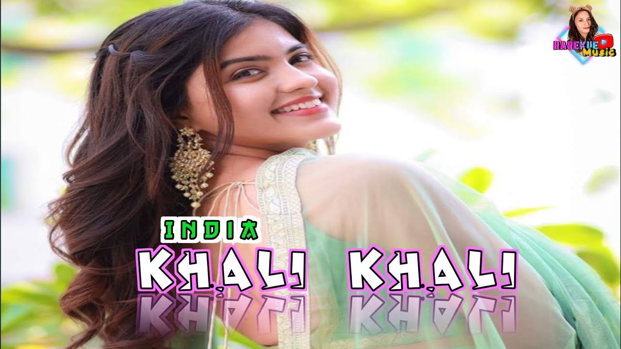 🔥Remix india khali khali khali lagu india party|| Barekue_Music # ...