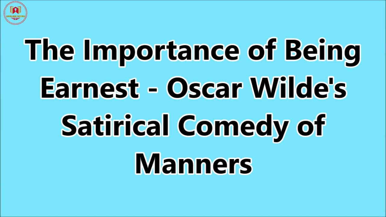 The Importance of Being Earnest - Oscar Wilde's Satirical Comedy of ...