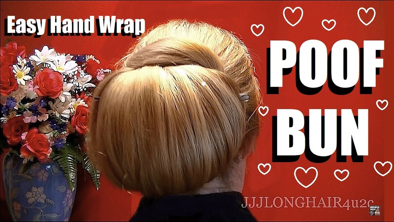 Easy Hand Wrap POOF Bun-For LONG HAIR - YouTube