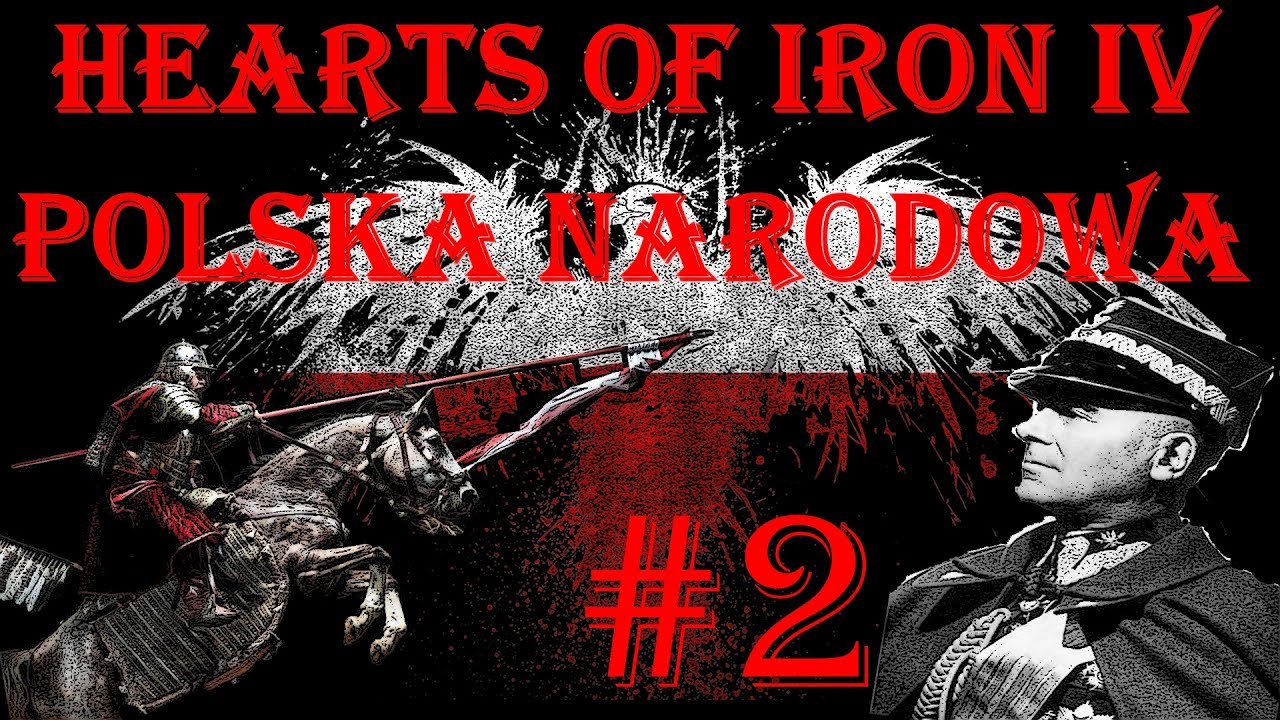 HEARTS OF IRON IV | POLSKA NARODOWA #2| GDAŃSK JEST POLSKI! - YouTube