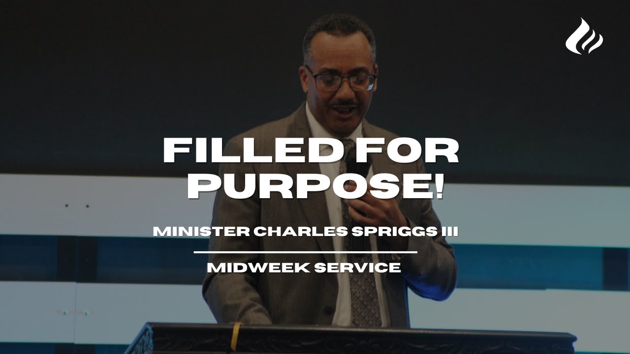 Filled For Purpose | Min. Charles Spriggs 3rd - YouTube