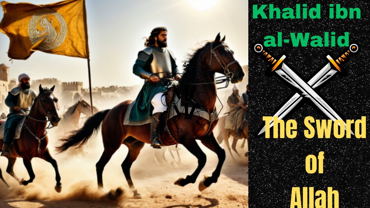 Khalid ibn al-Walid : The Sword of Allah | Inspiring Journey through ...