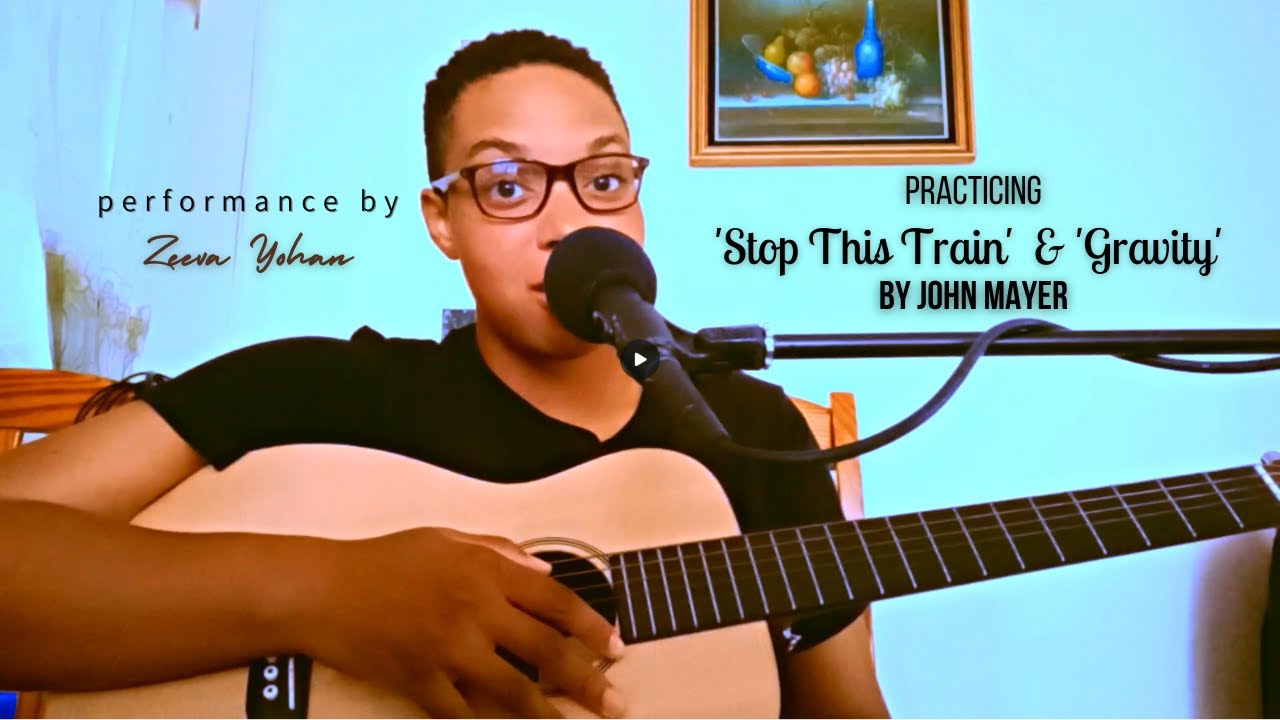 Zeeva Yohan Practices 'Stop This Train' and 'Gravity' both by John ...