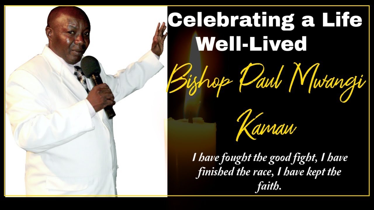 Celebrating a Life Well-Lived of Bishop Paul Mwangi Kamau - YouTube