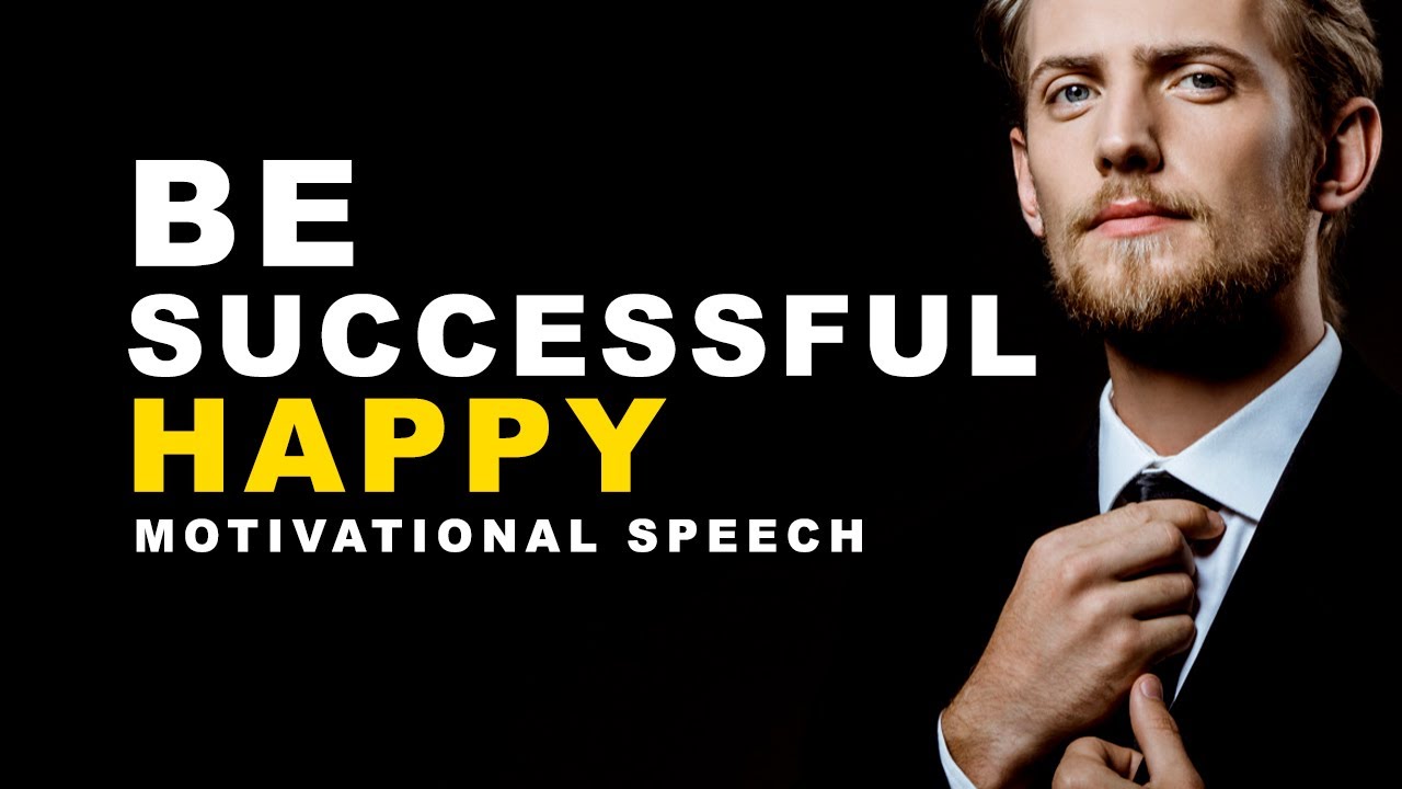 Be Successful be Happy | MOTIVATIONAL SPEECH VIDEO - YouTube