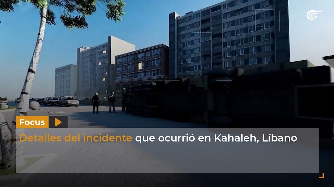 Focus | Detalles del incidente que ocurrió en Kahaleh, Líbano - YouTube