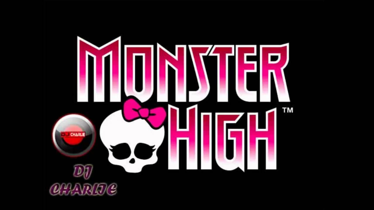 Monster High Song Remix Dj Charlie - YouTube