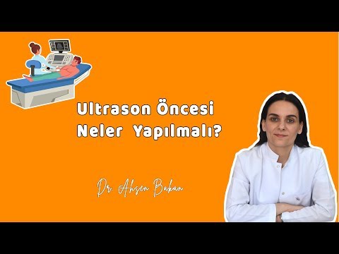ULTRASON ÖNCESİ NELER YAPILMALI ? - Dr. Ahsen Bakan