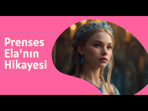 Prenses Ela'nın Hikayesi
