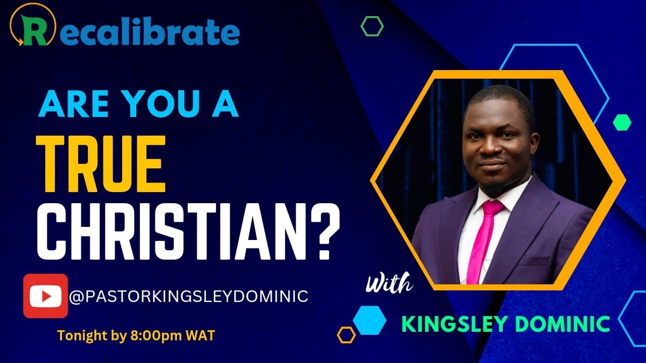 ARE YOU A TRUE CHRISTIAN? | KINGSLEY DOMINIC | DFS Episode 015 | 28-07 ...