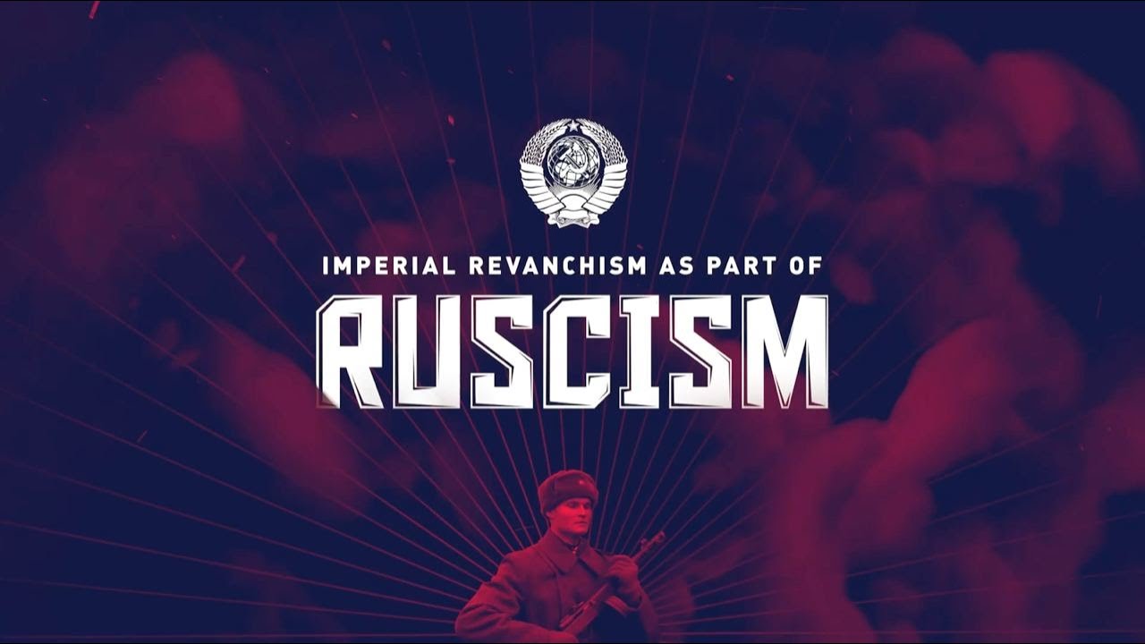 Imperial revanchism as part of ruscism - YouTube