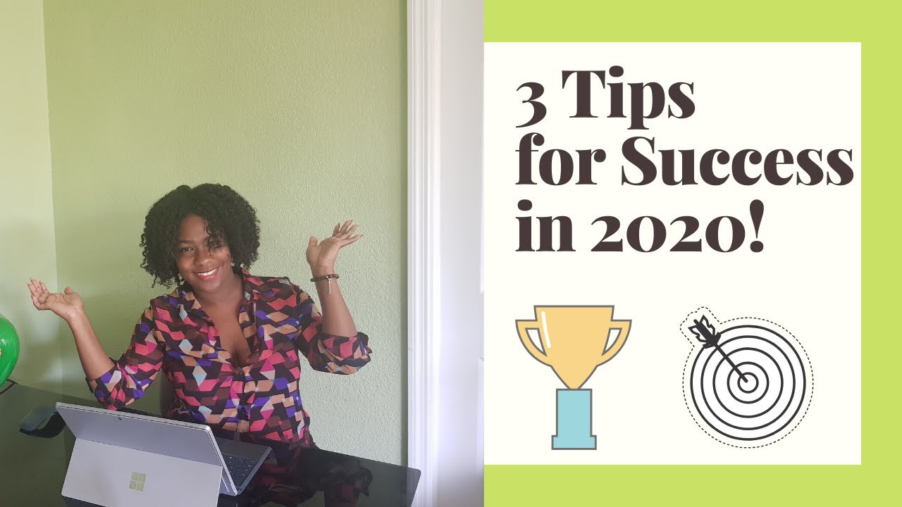 3 Tips For Success in 2020. #2020GOALS - YouTube