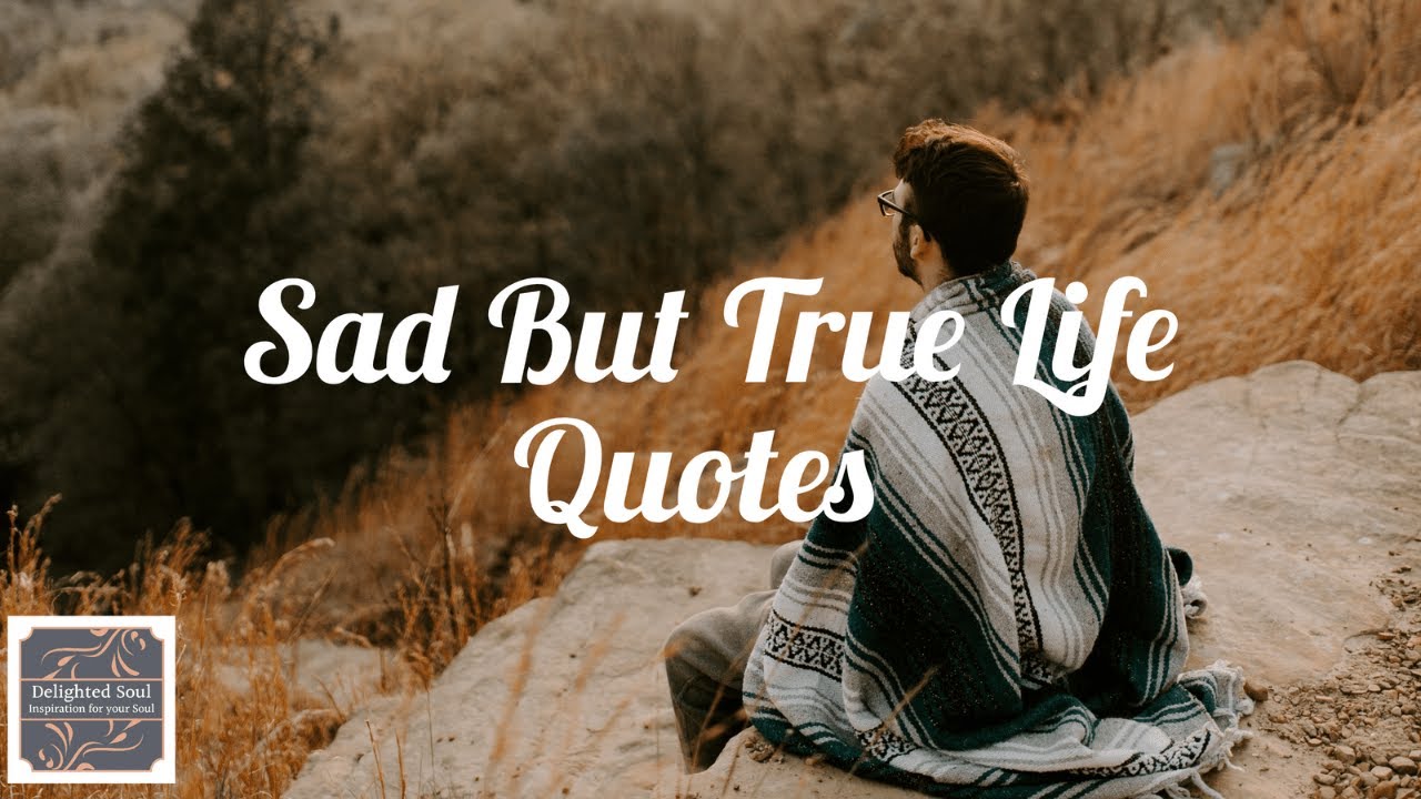 Sad But True Life Quotes | Life Quotes - YouTube