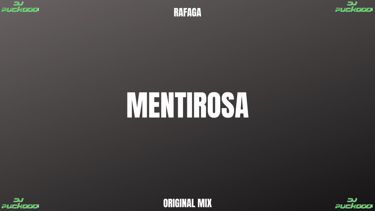 Rafaga - Mentirosa - Original Mix - Dj Puchooo! - YouTube