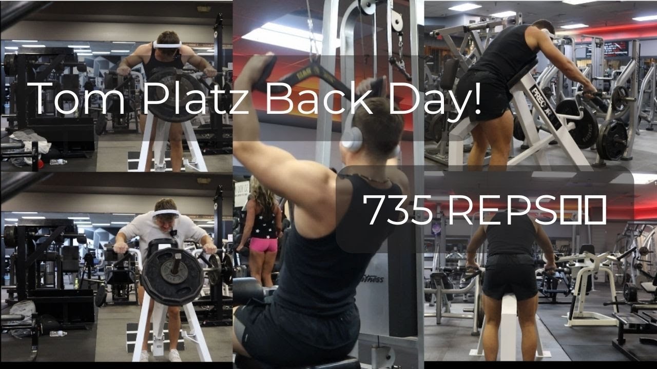 TOM PLATZ BACK DAY | 735 REPS - YouTube