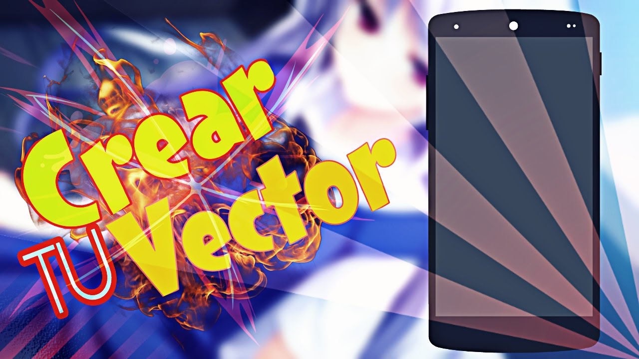 Como Hacer Tu Propio Vector Desde Android | Jonathan Santillano - YouTube