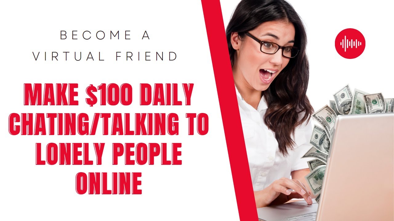 Make $100 Daily Chatting/Talking to Lonely People Online | Easy Side ...