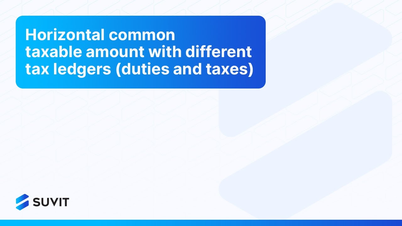 Horizontal common taxable amount with different tax ledgers (duties and ...