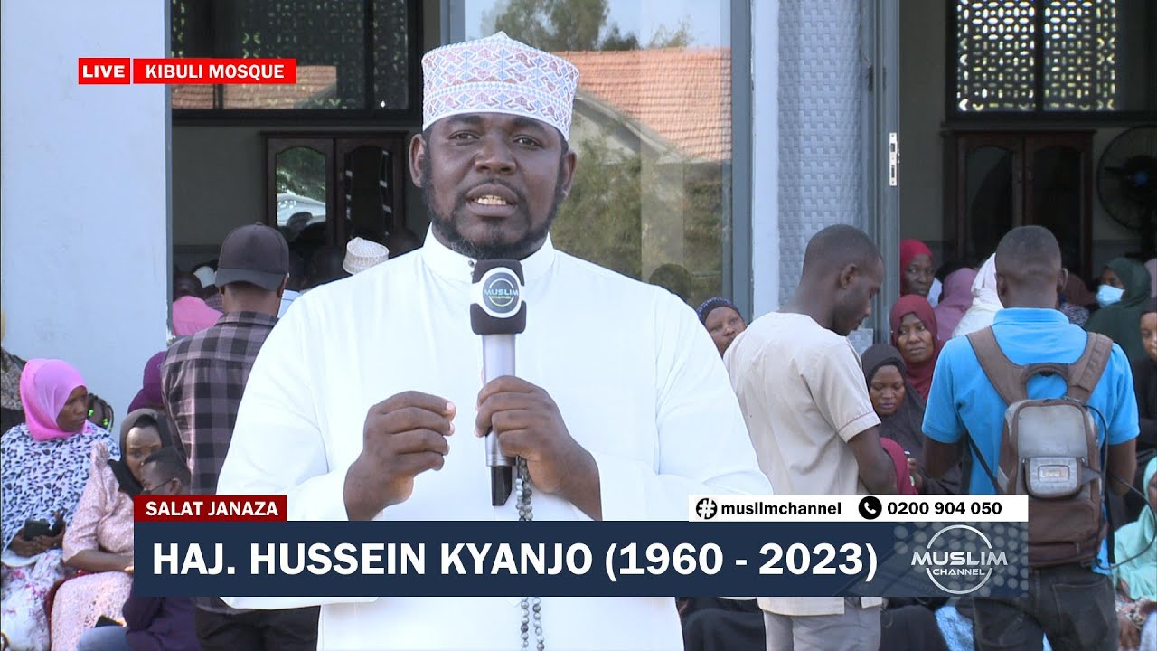 LIVE: SALAT JANAZA - HAJ. HUSSEIN KYANJO (1960 - 2023) KIBULI MOSQUE ...
