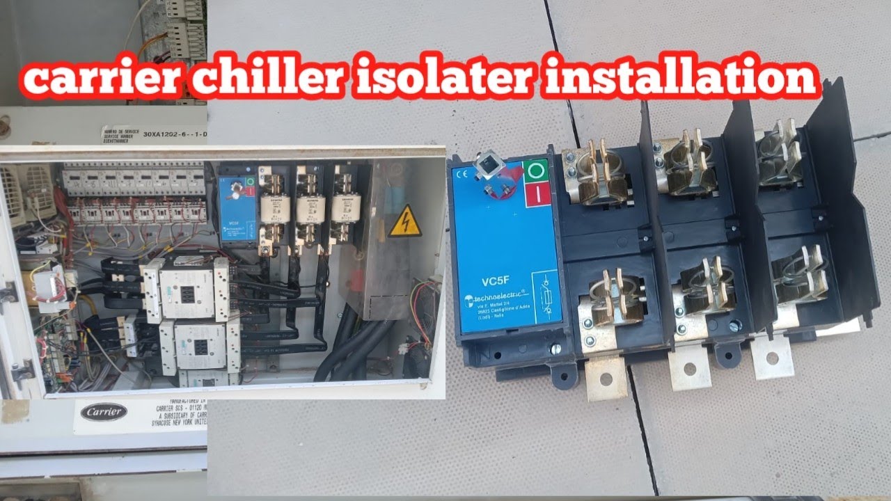 carrier 30xa chiller isolater installation | 3 phase isolater changing ...