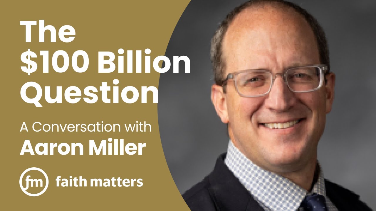 The $100 Billion Question — A Conversation with Aaron Miller - YouTube