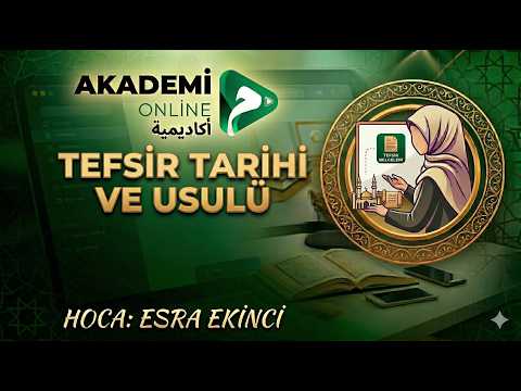 Tefsir Tarihi ve Usulü | Ders: 1 - Esra YILDIZ EKİNCİ