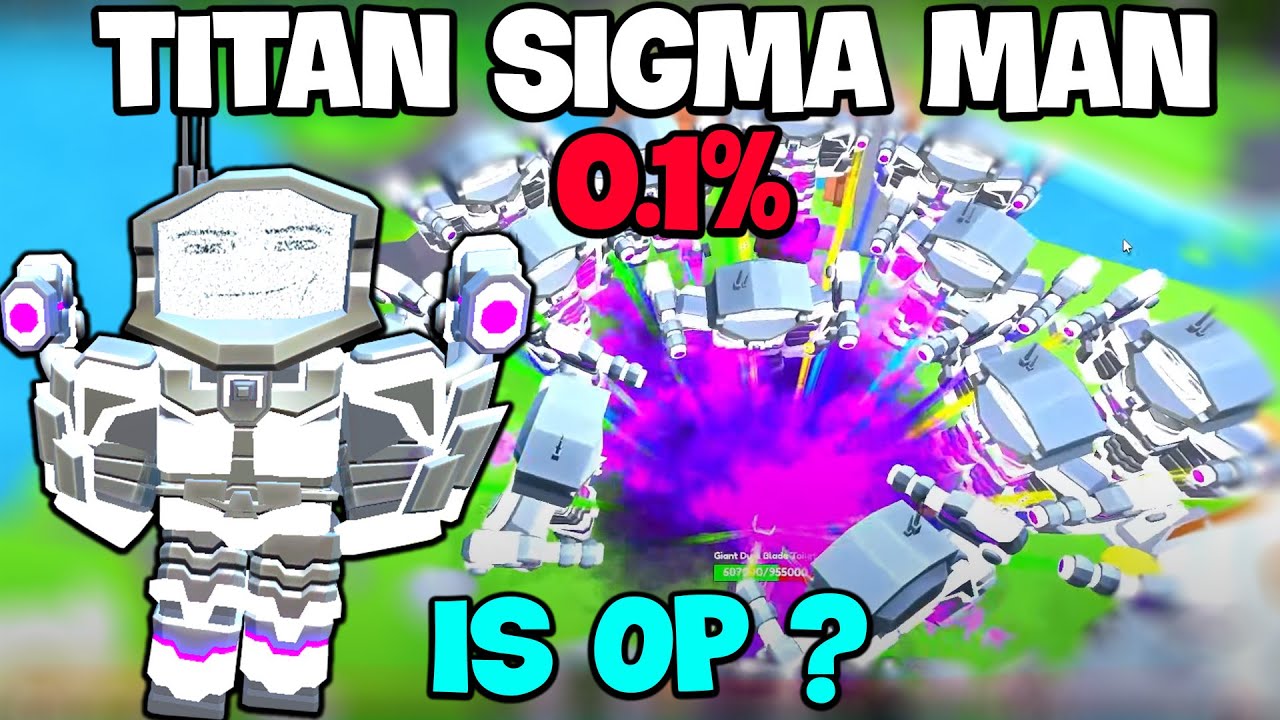 Toilet Tower Defense | TITAN SIGMA MAN Một Unit Với Tỷ Lệ Sở Hữu Thấp ...
