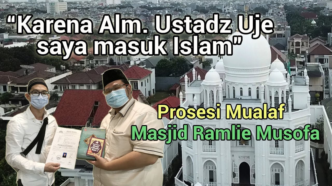 Prosesi Mualaf di Masjid Ramlie Musofa pada tanggal 11 April 2021 - YouTube